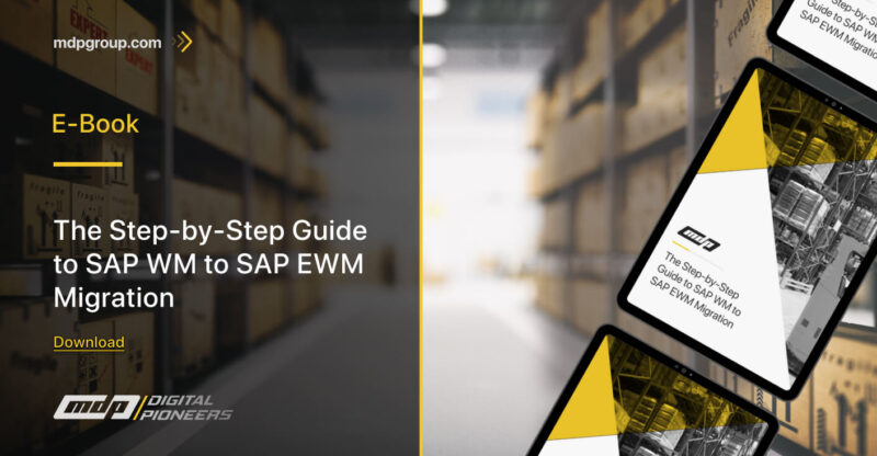 The Step-by-Step Guide to SAP WM to SAP EWM Migration | E-Book | MDP Group
