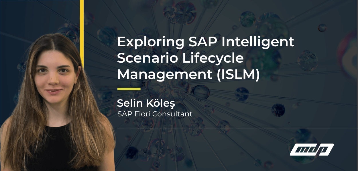 Exploring SAP Intelligent Scenario Lifecycle Management (ISLM) | MDP Group